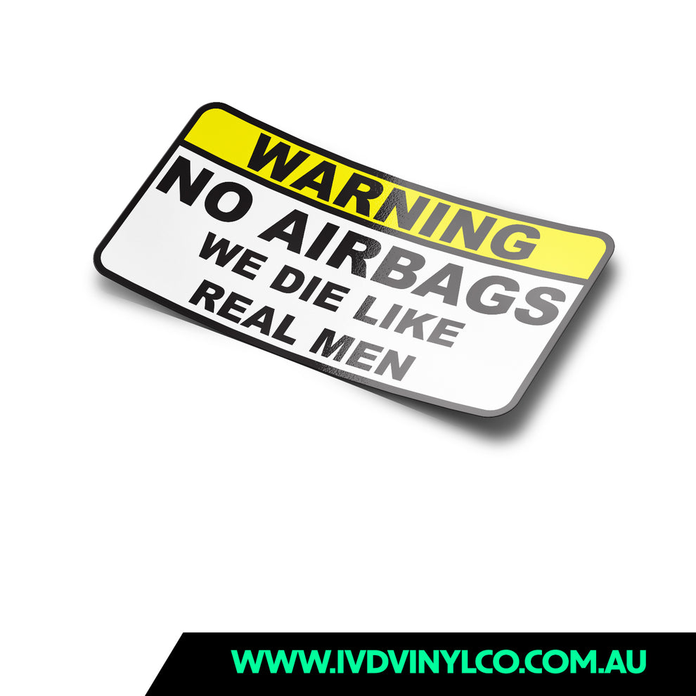 No Airbags We Die Like Real Man Sticker – IVD Vinyl Co